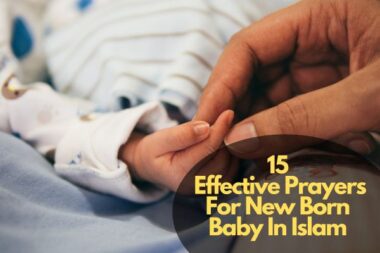 15 Effective Prayers For New Born Baby In Islam